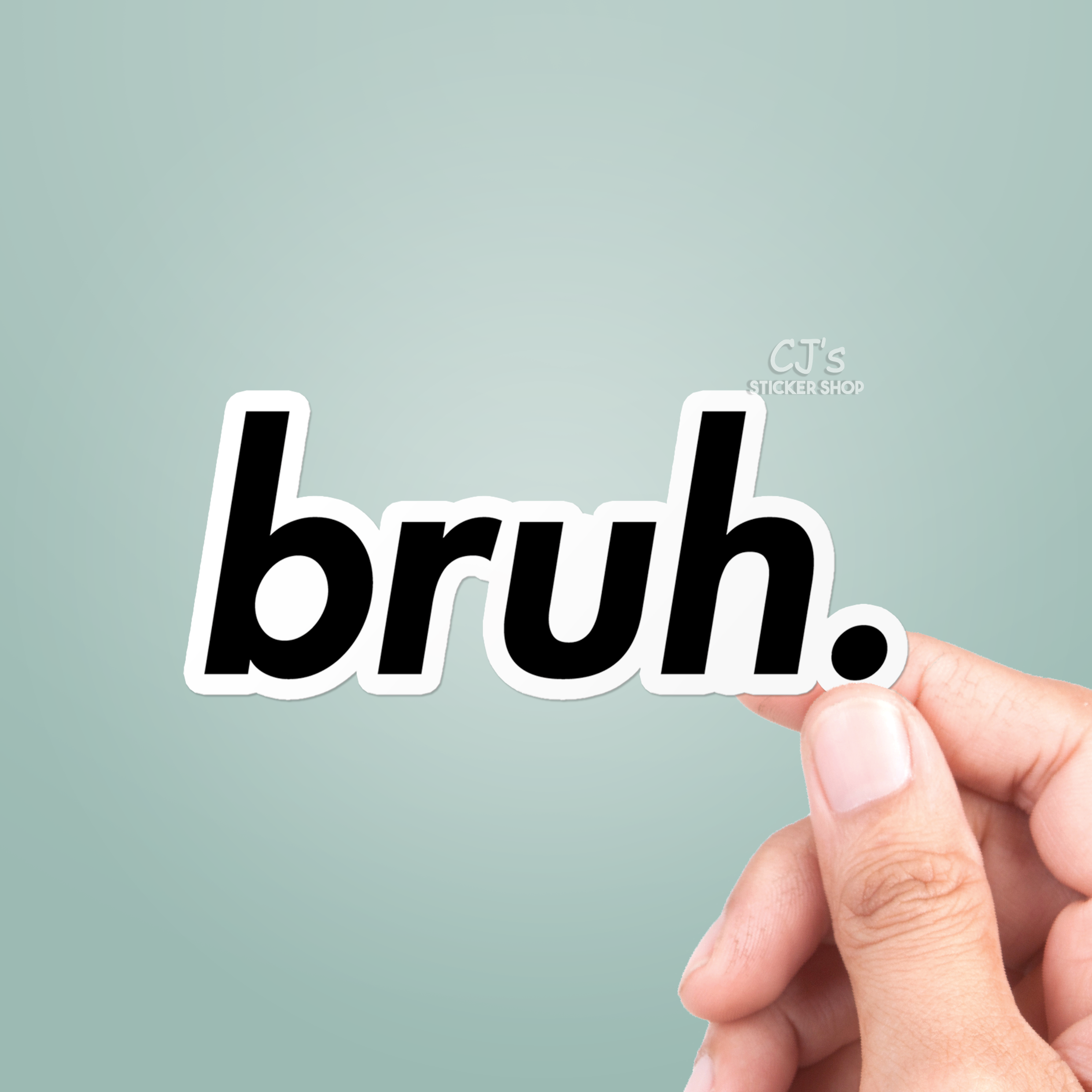 CJ's Sticker Shop - Bruh Sticker Vinyl Decal Funny: 3" | A Modern Plantsman